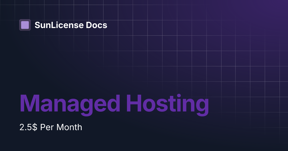 Managed Hosting | SunLicense Docs